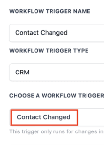 Using the Contact Changed Workflow Trigger for GoHighLevel